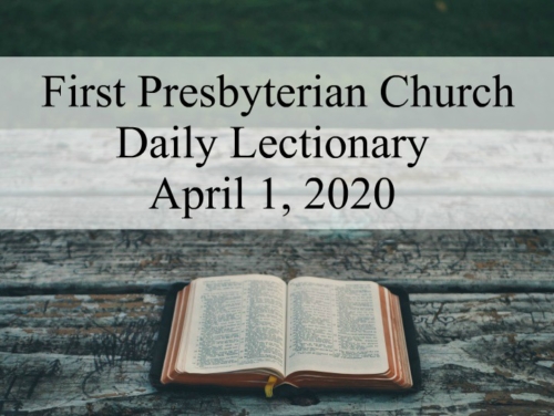 Daily Lectionary – April 1, 2020 – FPC Dalton